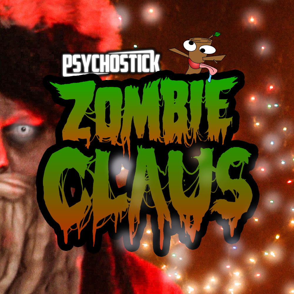 PSYCHOSTICK Reveal Hilarious New Christmas Classic, “Zombie Claus ...