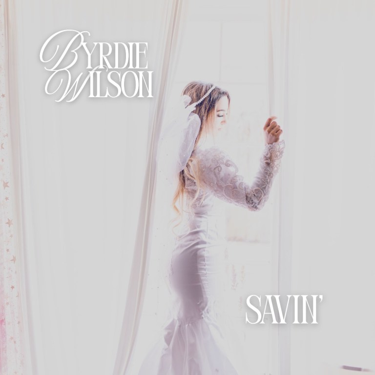Rising Country Artist Byrdie Wilson Announces New Single Savin ...