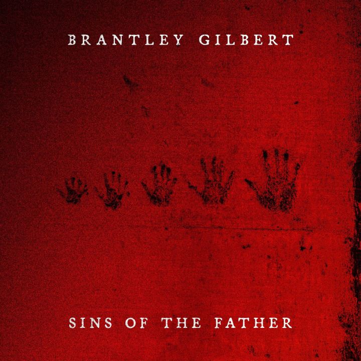 SINS OF THE FATHER: BRANTLEY GILBERT COMMEMORATES FATHER’S DAY WITH ...