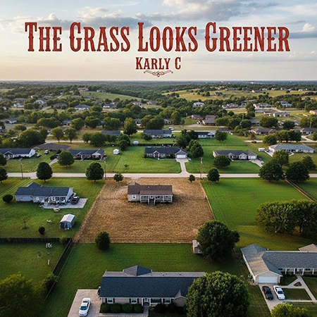 KARLY C BRINGS “THE GRASS LOOKS GREENER” TO COUNTRY RADIO AHEAD OF ...